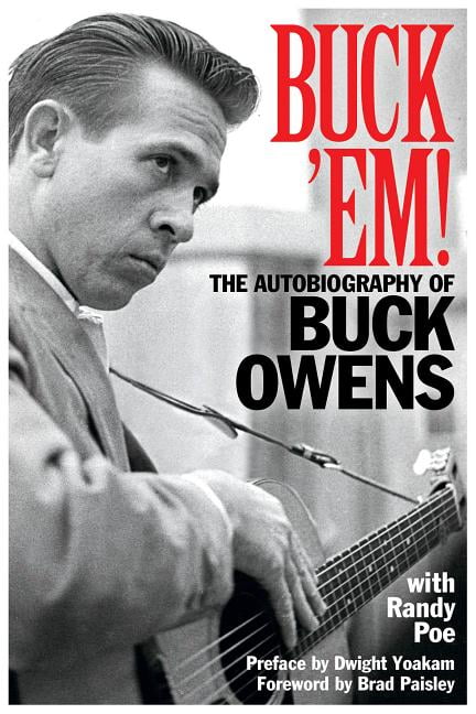 Buck 'em!: The Autobiography of Buck Owens (Paperback) - Walmart.com ...