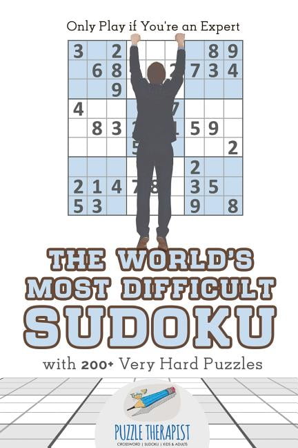 The Worlds Most Difficult Sudoku Only Play If Youre An Expert With 200 Very Hard Puzzles