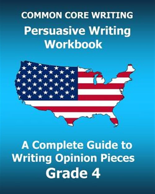 Pre-Owned Common Core Persuasive Writing : A Complete Guide to Writing ...