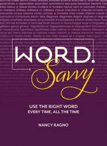 Pre-Owned Word Savvy: Use the Right Word Every Time, All the Time ...