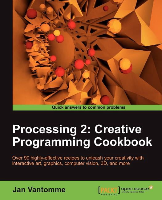 Processing 2 : Creative Programming Cookbook (Paperback) - Walmart.com