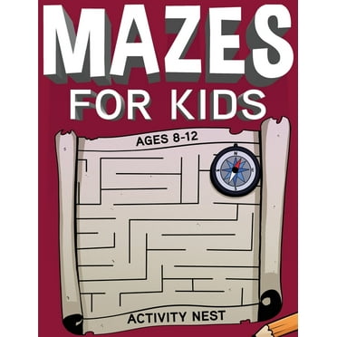 Fun and Challenging Mazes for Kids 8 - 12 : A Maze Activity Book for ...