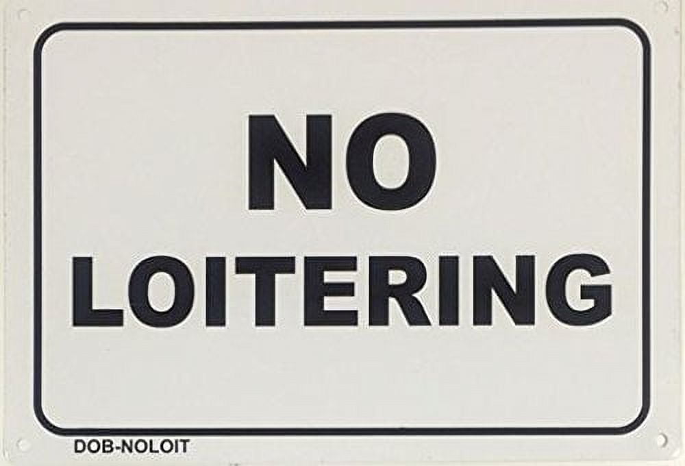 NO LOITERING SIGN ( Aluminium 7x10 ) - Walmart.com