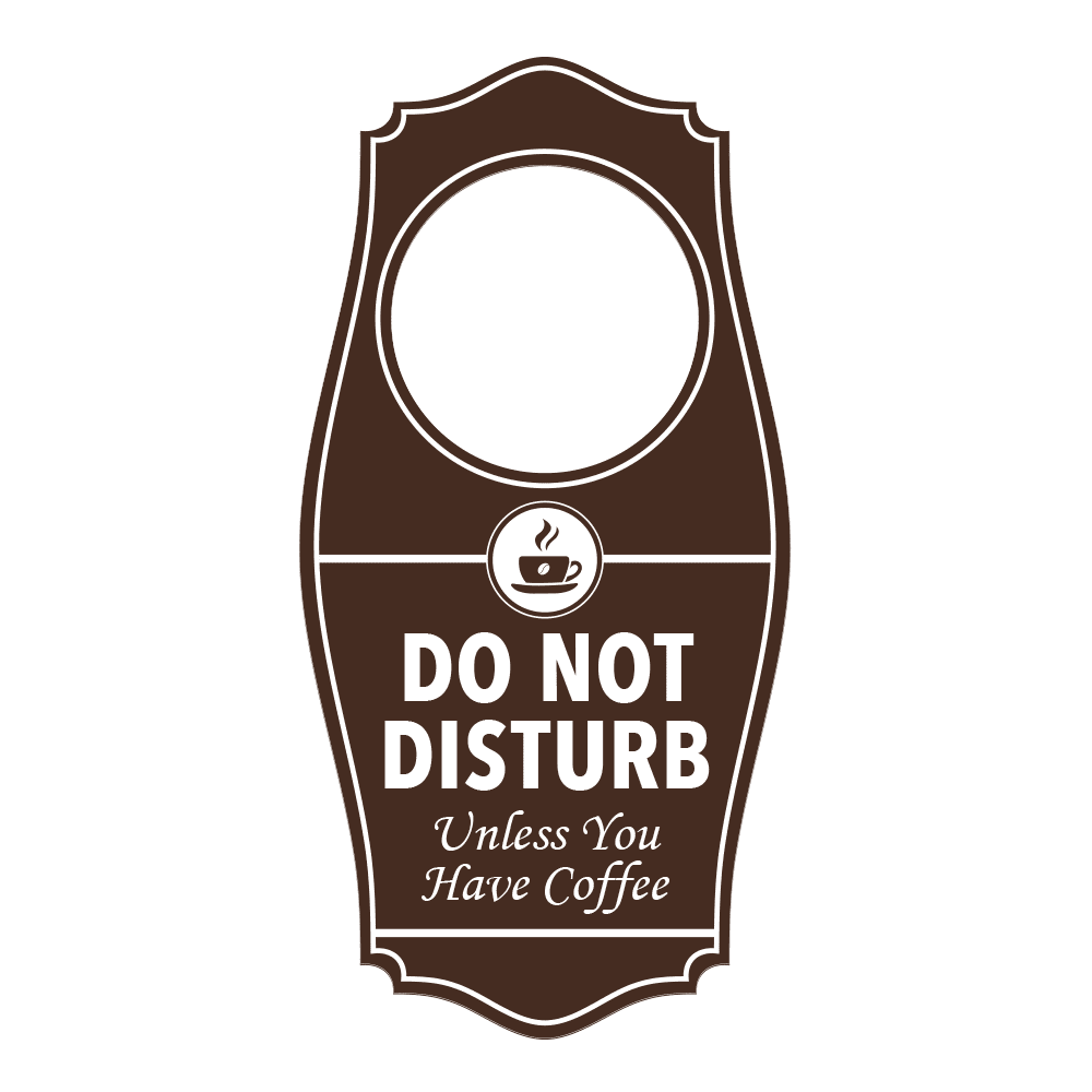 Signs ByLITA Do Not Disturb. Unless You Have Coffee Door Hanger - Dark ...