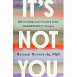 Ramani Durvasula: It's Not You: Identifying and Healing from ...