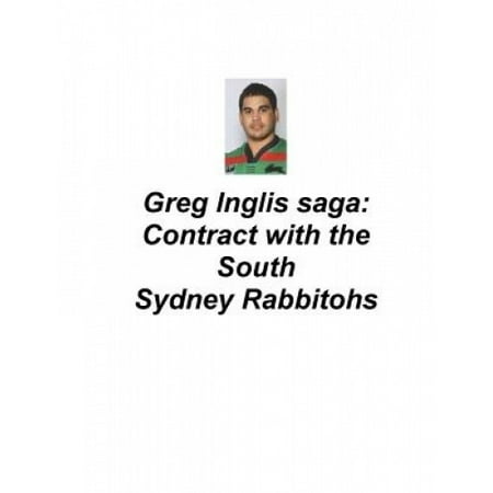 Greg Inglis Saga: Contract with the South Sydney Rabbitohs | Walmart Canada