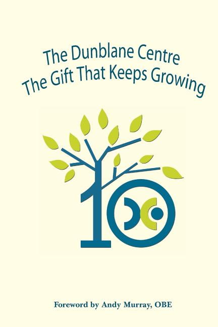 The Dunblane Centre The Gift that Keeps Growing (Paperback) - Walmart.com