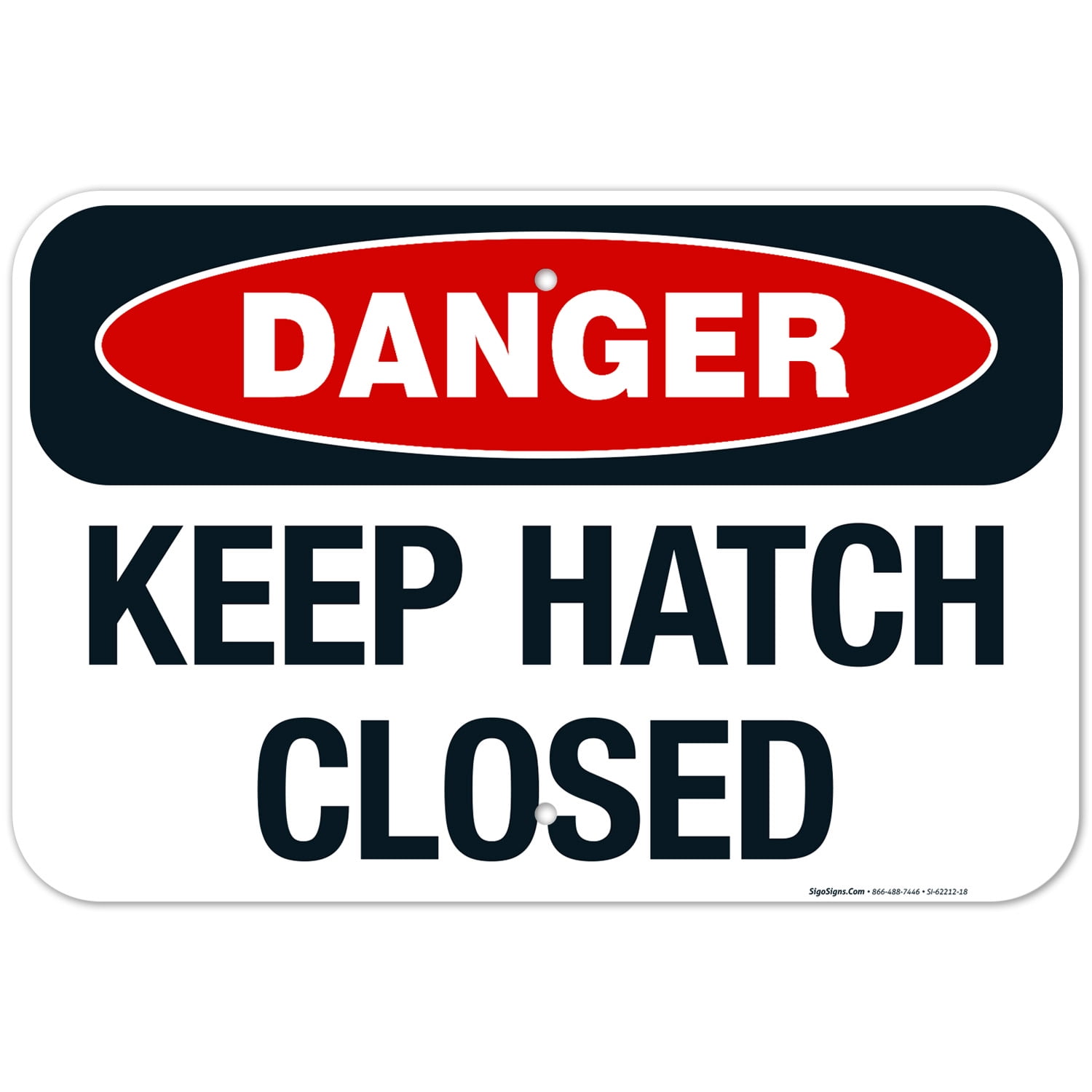 Keep Hatch Closed Sign, 12x18 Aluminum - Walmart.com