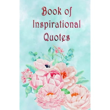 Daily Motivational Quotes: Greatest 365 Inspirational Quotes Book ...