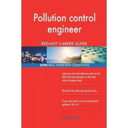 Pollution control engineer RED-HOT Career Guide; 2590 REAL Interview ...