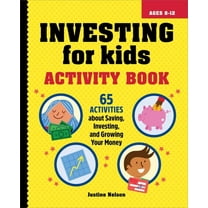 Justine Nelson, Investing for Kids Activity Book, 65 Activities on ...