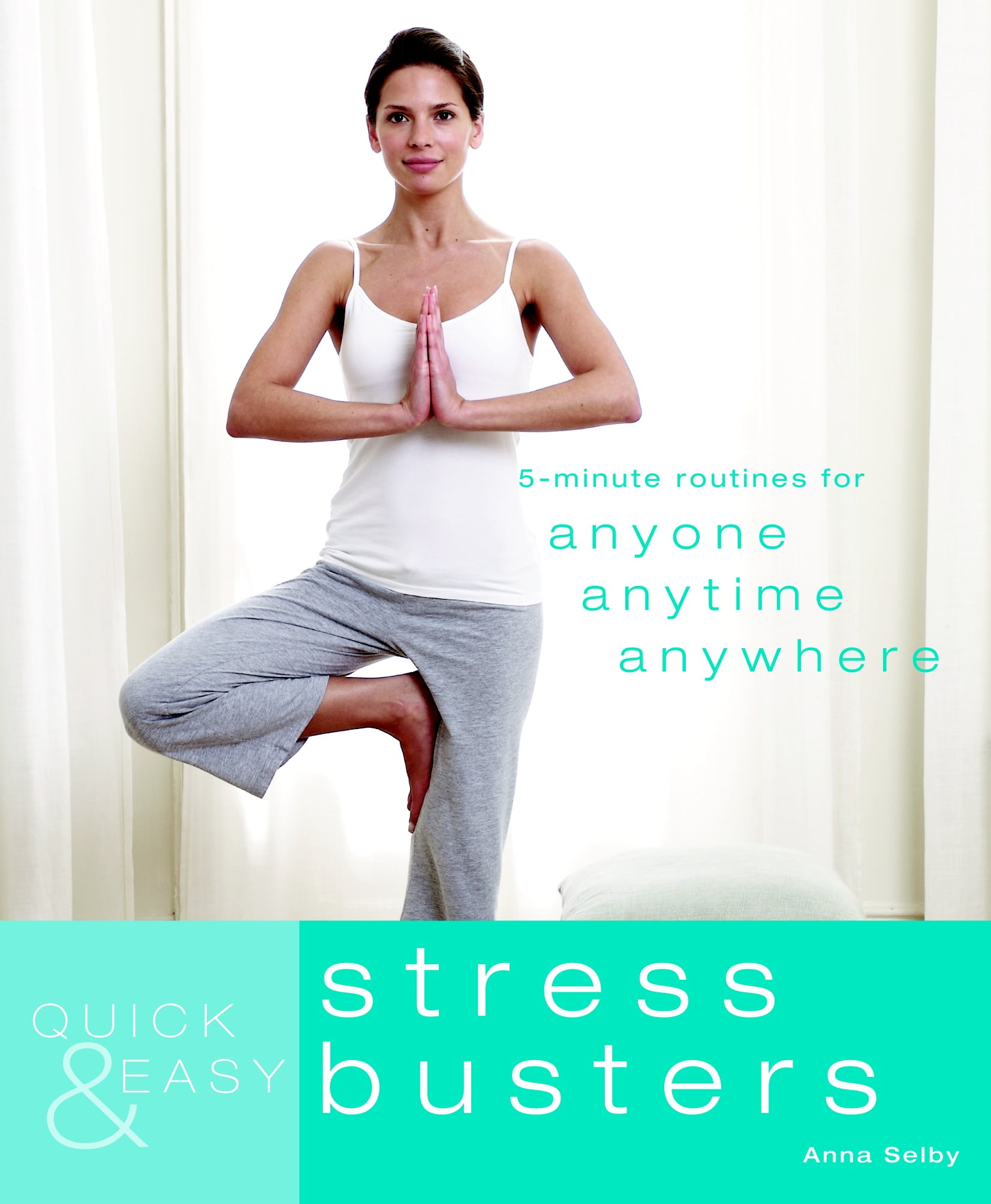 Quick & Easy: Stress Busters : 5-Minute Routines for Anyone, Anytime, Anywhere - Walmart.com