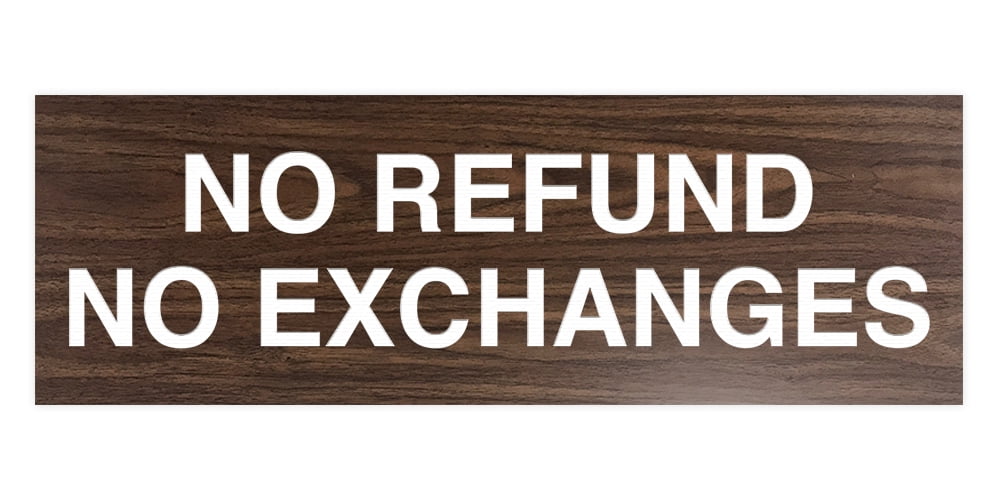 Basic No Refund No Exchange Sign (Walnut) - Large - Walmart.com
