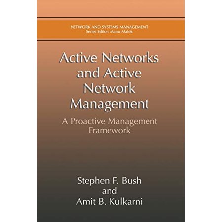 Active Networks and Active Network Management: A Proactive Management ...