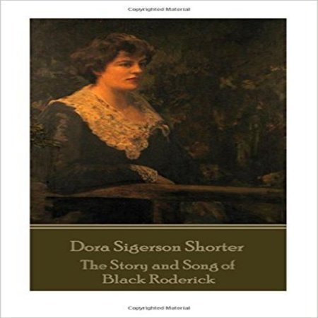 Dora Shorter Sigerson- The Story and Song of Black Roderick | Walmart ...