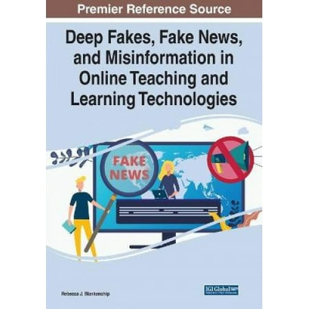 Deep Fakes, Fake News, and Misinformation in Online Teaching and ...