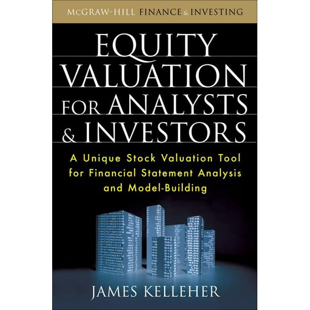 Equity Valuation for Analysts & Investors : A Unique Stock Valuation ...