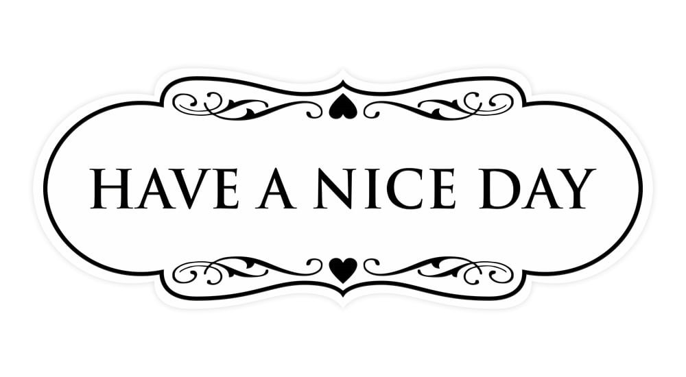 Designer Have a Nice Day Sign (White) - Small - Walmart.com