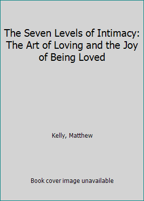 Pre-Owned The Seven Levels of Intimacy: The Art of Loving and the Joy ...