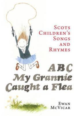 Pre-Owned My Grannie Caught a Flea: Scots Children's Songs and Rhymes ...
