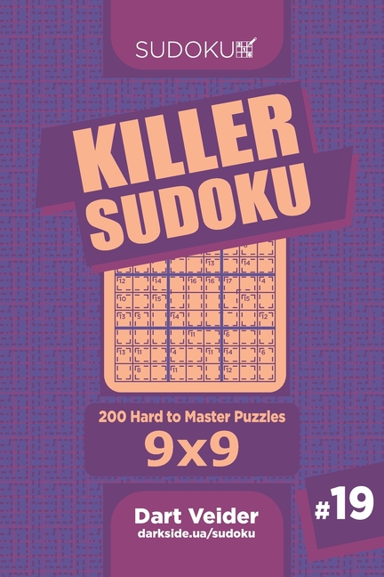 Killer Sudoku Killer Sudoku 200 Hard To Master Puzzles 9x9 Volume Killer Sudoku Killer Sudoku 200 Hard To Master Puzzles 9x9 Volume
