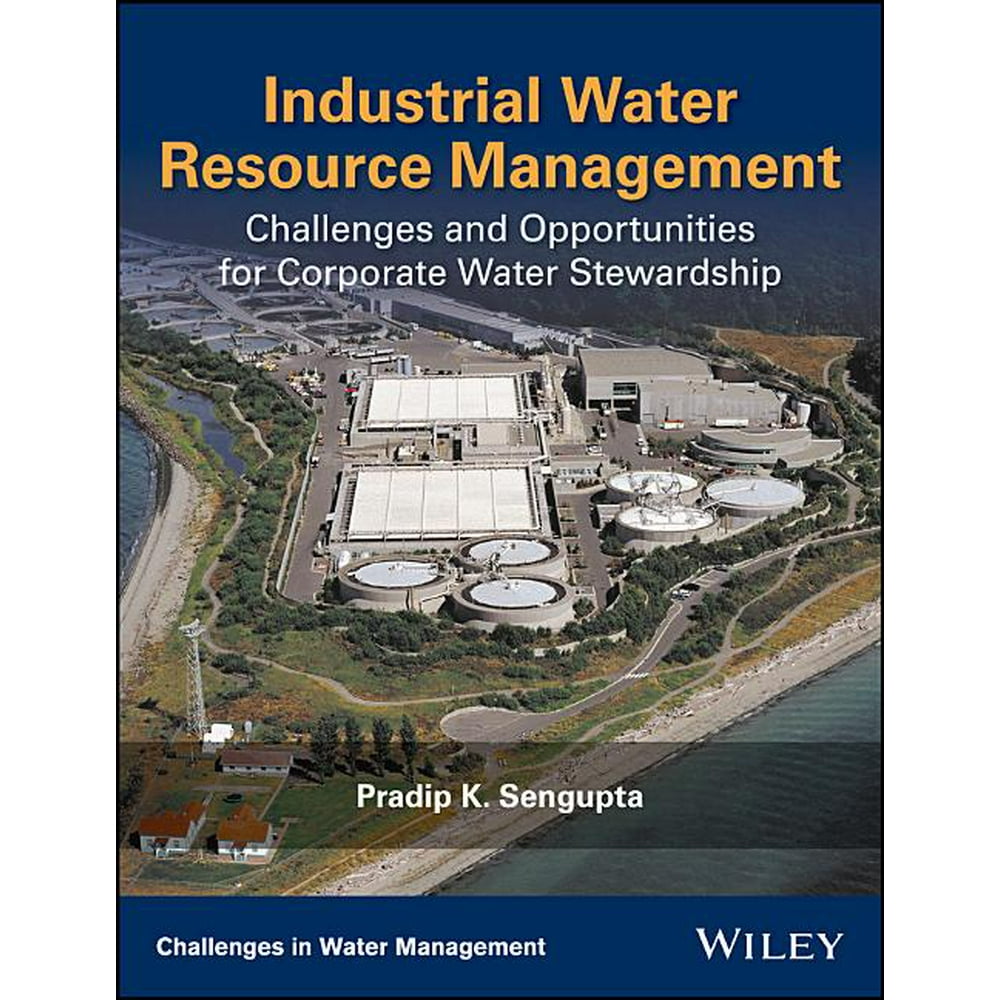 Challenges in Water Management: Industrial Water Resource Management ...