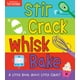 Stir Crack Whisk Bake : A Little Book about Little Cakes (Board book ...