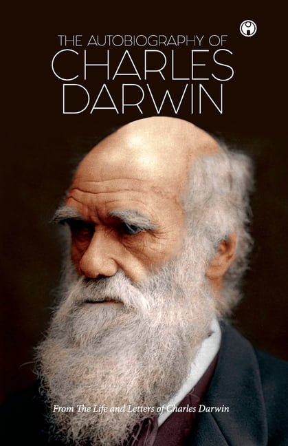 The Autobiography Of Charles Darwin