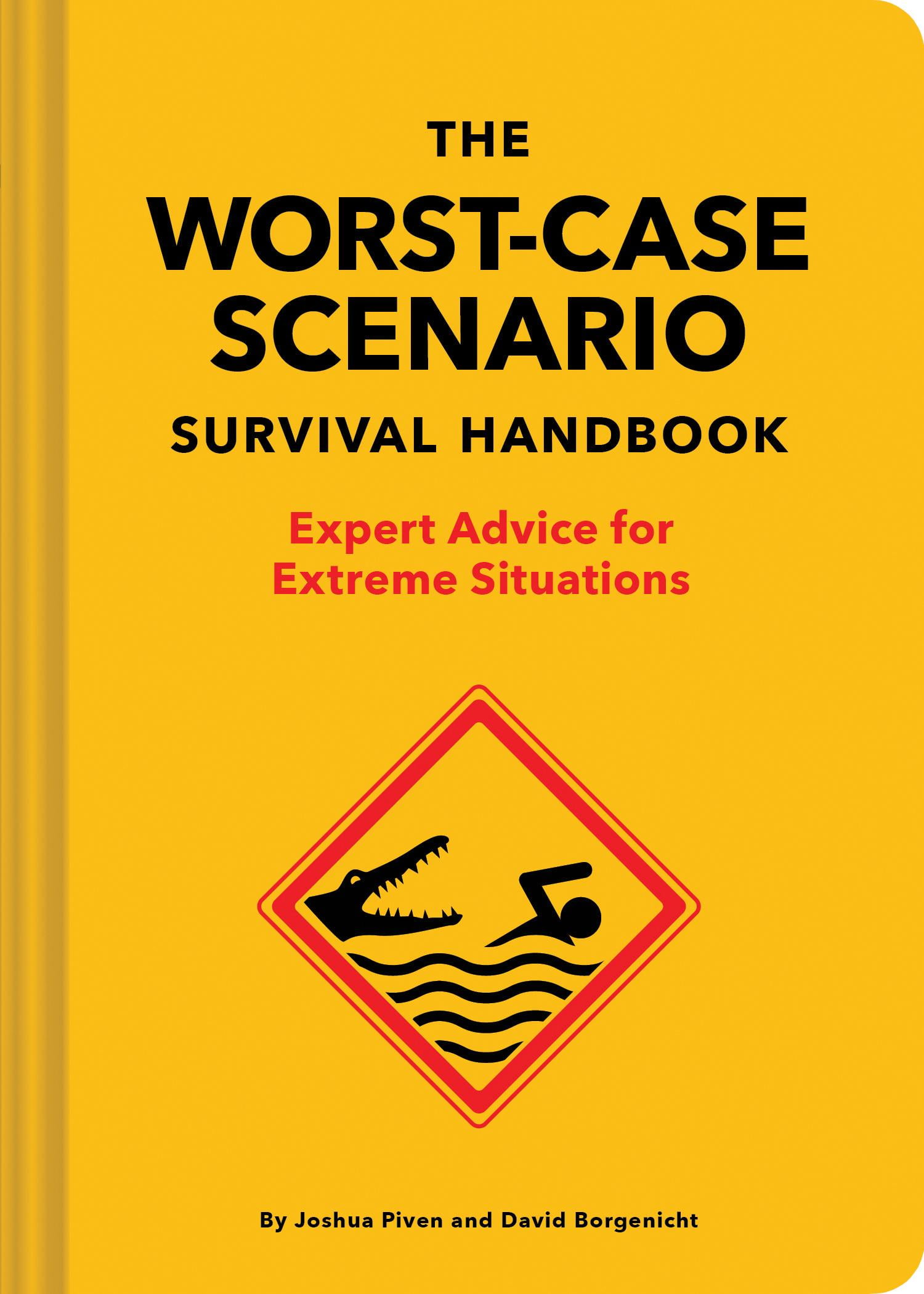 The Worst Case Scenario Survival Handbook Expert Advice For Extreme