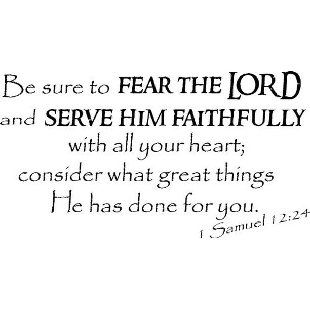 1 Samuel 12:24 Vinyl Wall Art, Be Sure to Fear the Lord and Serve Him ...