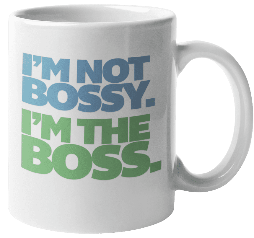 i-m-not-bossy-i-m-the-boss-funny-coffee-tea-mug-for-boss-lady