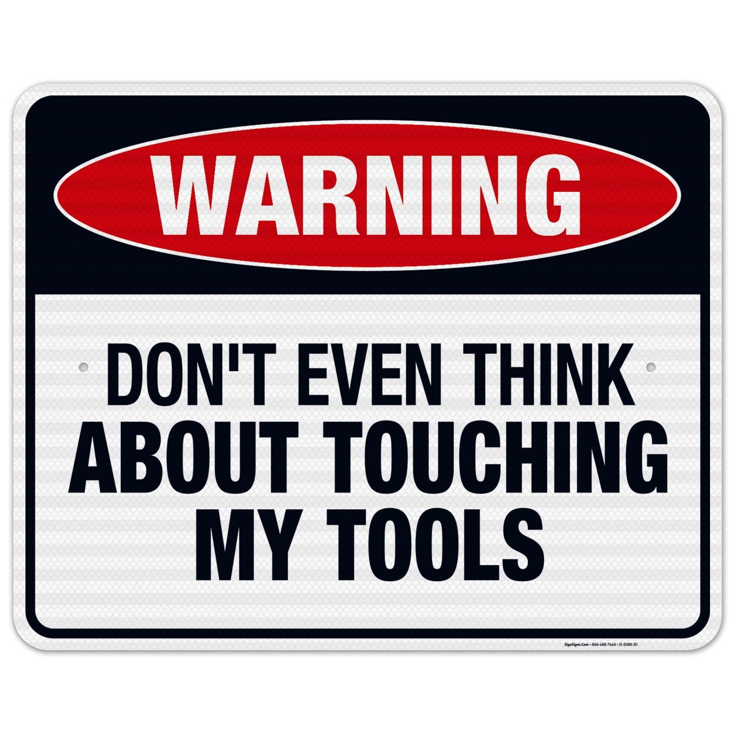 Funny Tool Sign, Warning Don'T Even Think About Touching My Tools Sign ...