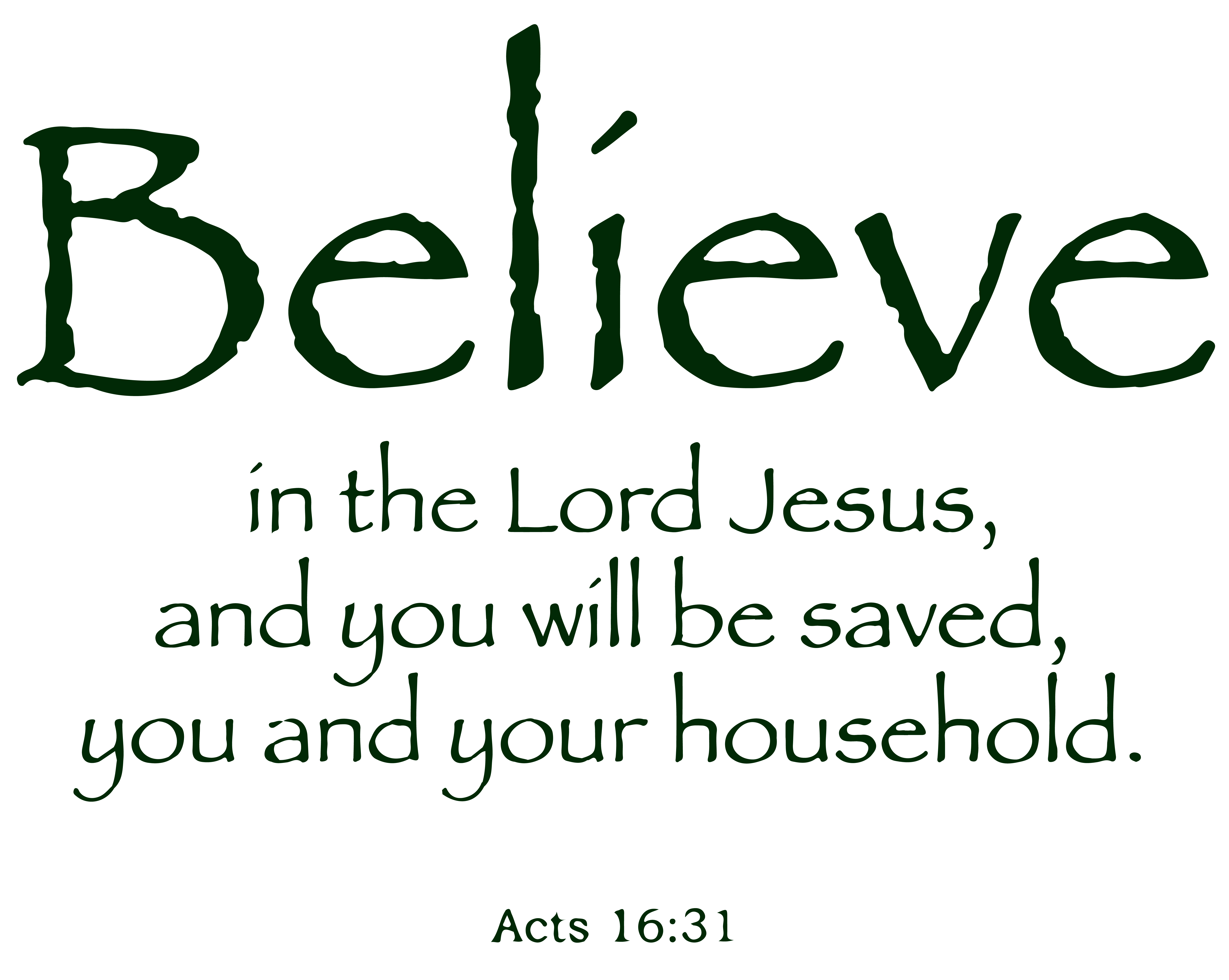 Acts 16:31 - Believe in the Lord Jesus, and you... Vinyl Decal Sticker ...