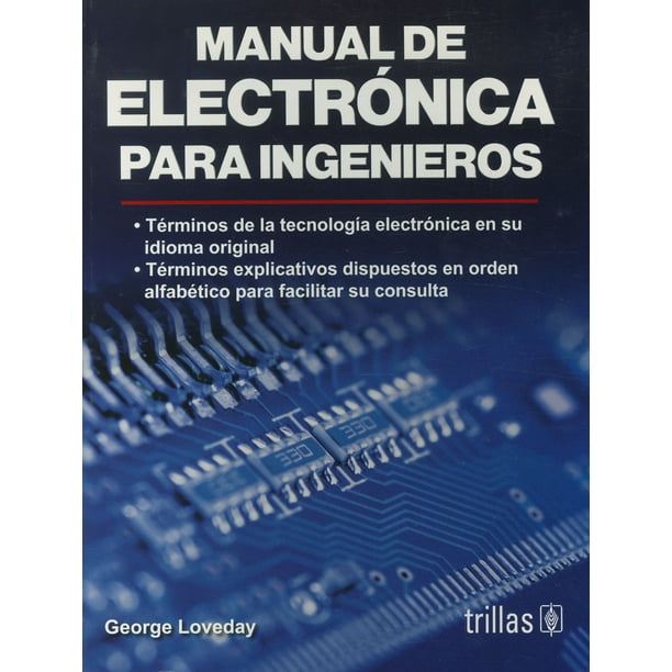 MANUAL DE ELECTRONICA PARA INGENIEROS TRILLAS GEORGE LOVEDAY | Bodega ...