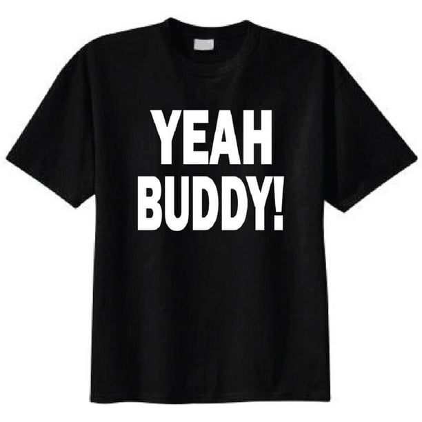 Superb Selection - Yeah Buddy Adult T-Shirt - Walmart.com - Walmart.com