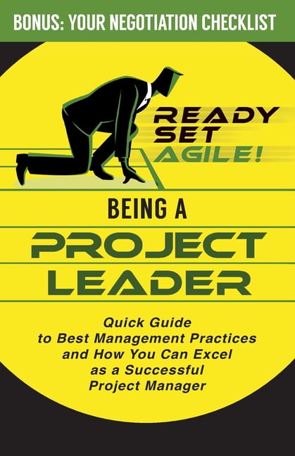 Being a Project Leader : Quick Guide to Best Management Practices and ...