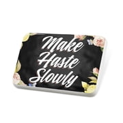 Make Haste Slowly