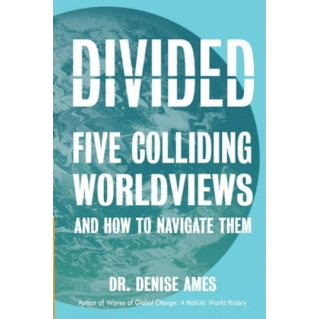 Divided: Five Colliding Worldviews and How to Navigate Them | Walmart ...