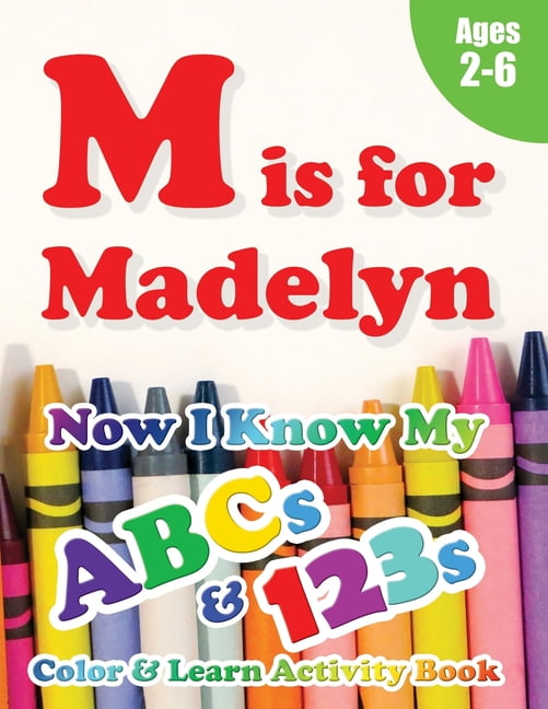 M is for Madelyn : Now I Know My ABCs and 123s Coloring & Activity Book ...
