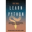 Python Programming, Deep Learning: 3 Books in 1: A Complete Guide for ...