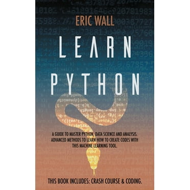 Python Programming, Deep Learning: 3 Books in 1: A Complete Guide for Beginners, Python Coding ...