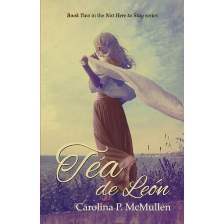 Tea de Leon: Book 2 of the Not Here to Stay Series | Walmart Canada
