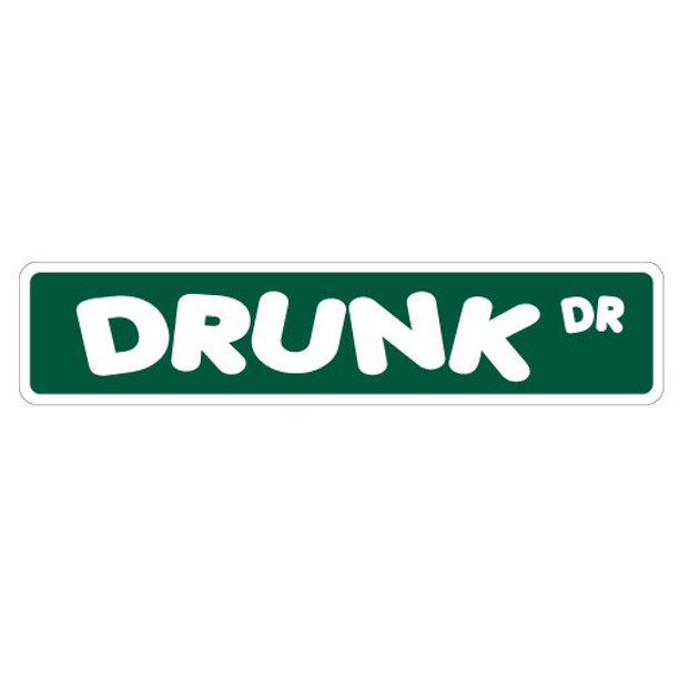 DRUNK DRIVE Street Sign signs drinker bar funny DUI | Indoor/Outdoor ...