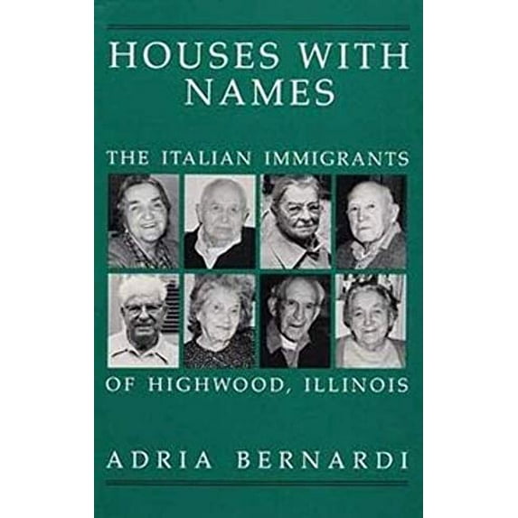 Pre-Owned Houses with Names: The Italian Immigrants of Highwood, Ill ...