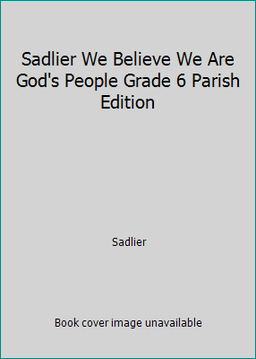 Pre-Owned Sadlier We Believe We Are God's People Grade 6 Parish Edition ...