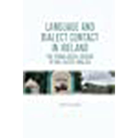 Language and Dialect Contact in Ireland: The Phonological Origins of ...