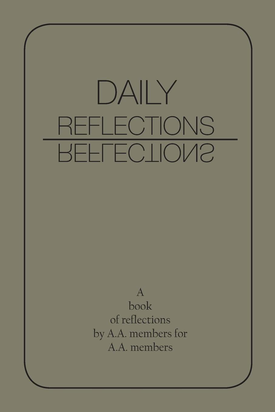 Daily Reflections: A Book of Reflections by A.A. Members for A.A ...