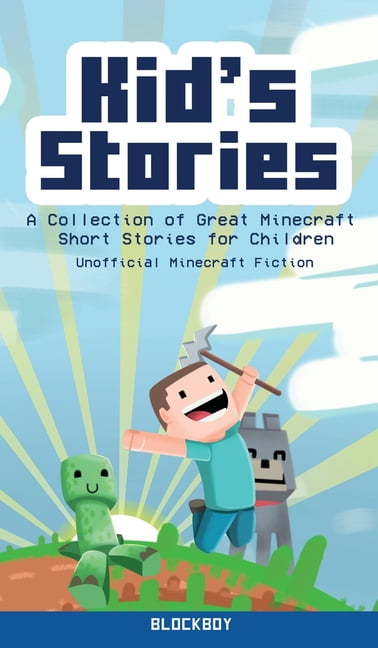 Kid's Stories : A Collection of Great Minecraft Short Stories for ...