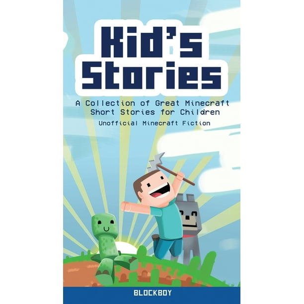 Kid's Stories : A Collection of Great Minecraft Short Stories for ...
