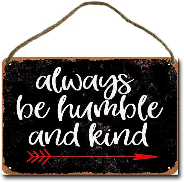 Always Be Humble and Kind (Black Background) Retro Hanging Wood Sign 8 ...